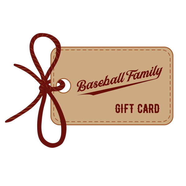 Baseball Family Brand Gift Cards - Baseball Family Gear